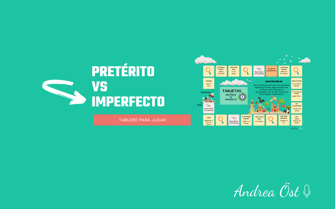 Tablero de pretérito vs imperfecto en la clase de ELE - Andrea Ostele